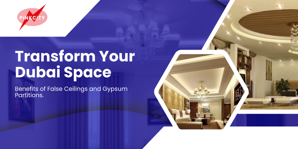 Transform Your Dubai Space !! Benefits Of False Ceilings And Gypsum ...